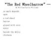 “The Red Wheelbarrow”—By William Carlos Williams - 豆丁网