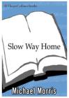 Michael Morris - Slow Way Home (retail) (epub) - 豆丁网
